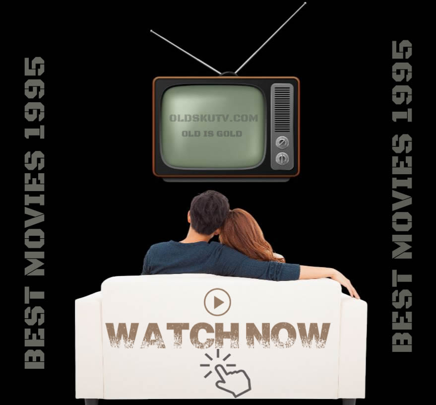 BEST MOVIES 1995 – OLD SCHOOL TOP MOVIES